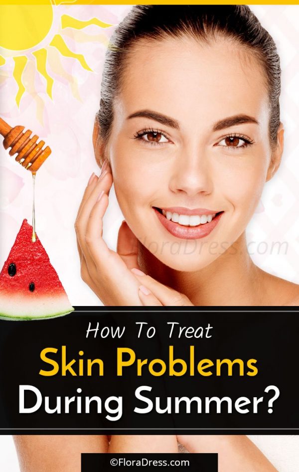 How to Treat Skin Problems During Summer?